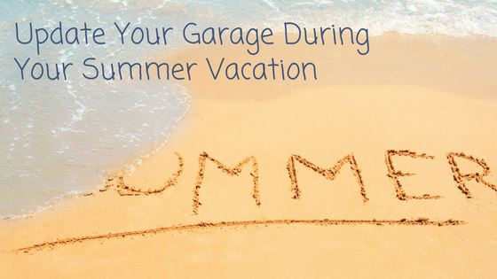 Update Your Garage During Your Summer Vacation – CoolYeah Garage ...